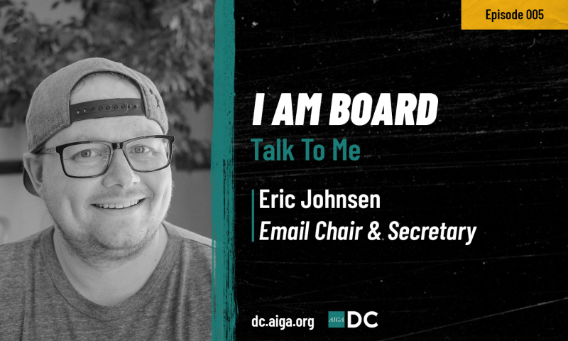 I Am Board: Meet Eric Johnsen, AIGA DC’s Email Chair | AIGA Washington, DC